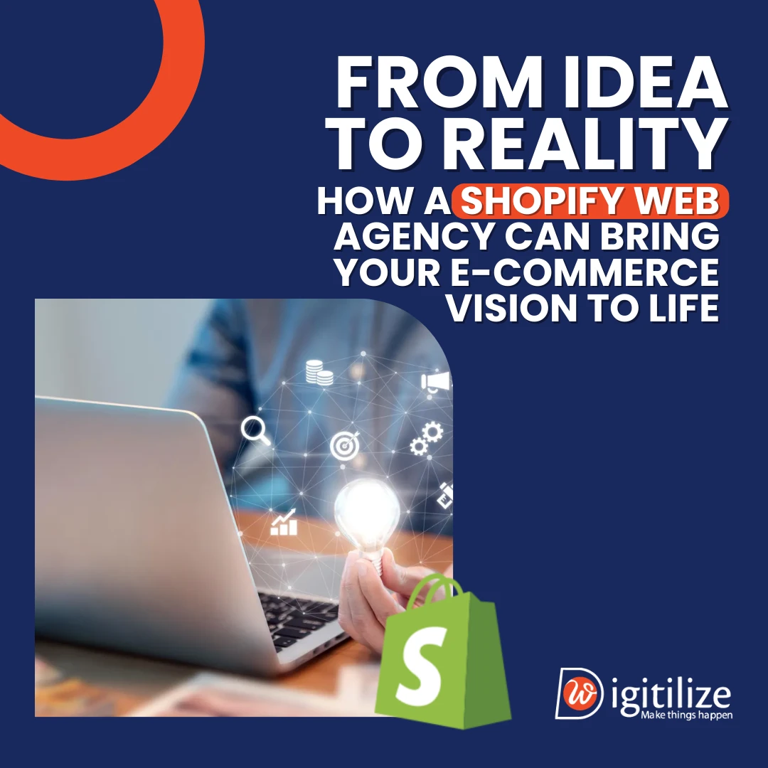From Idea to Reality: How a Shopify Web Agency Can Bring Your E ...