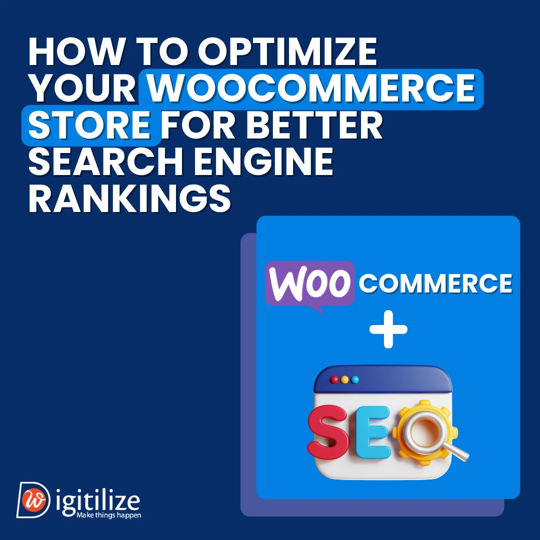 How to Optimize Your WooCommerce Store for Better Search Engine Rankings