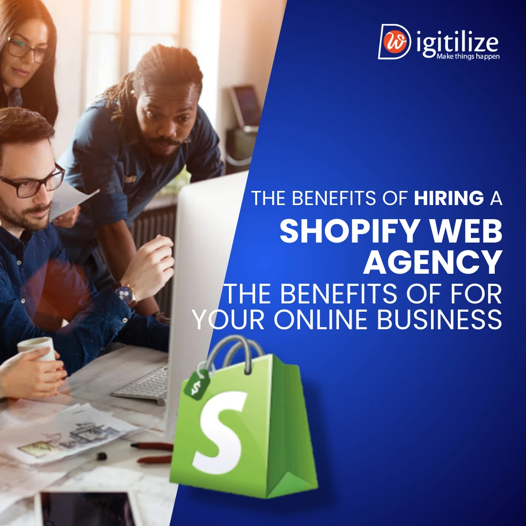The Benefits of Hiring a Shopify Web Agency for Your Online Business