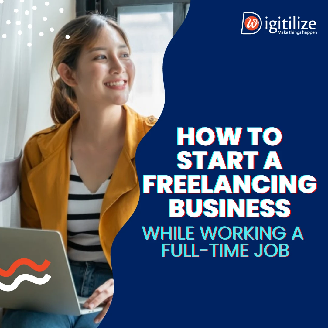 How to start a freelancing business while working a full-time job