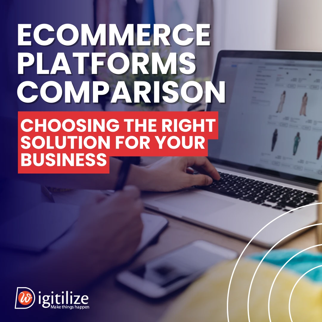 Ecommerce Platforms Comparison: Choosing the Right Solution for Your ...