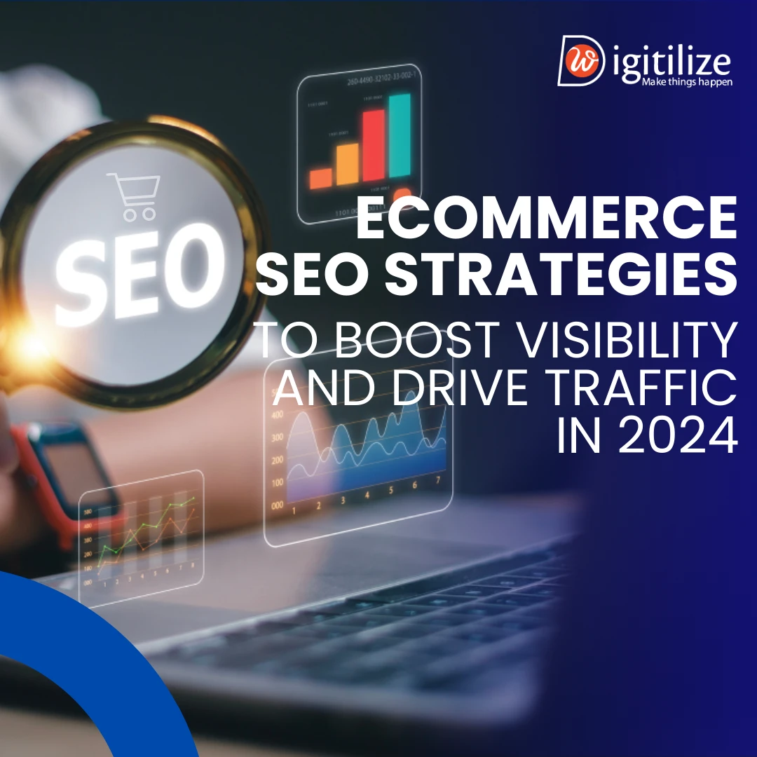 Ecommerce SEO Strategies to Boost Visibility and Drive Traffic in 2024
