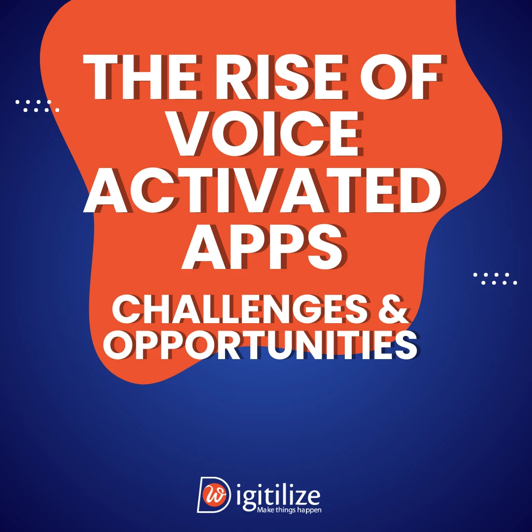 The Rise of Voice-Activated Apps: Challenges and Opportunities