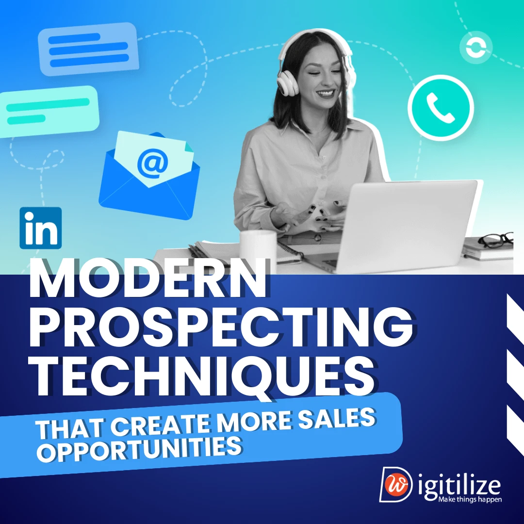 Modern Prospecting Techniques That Create More Sales Opportunities