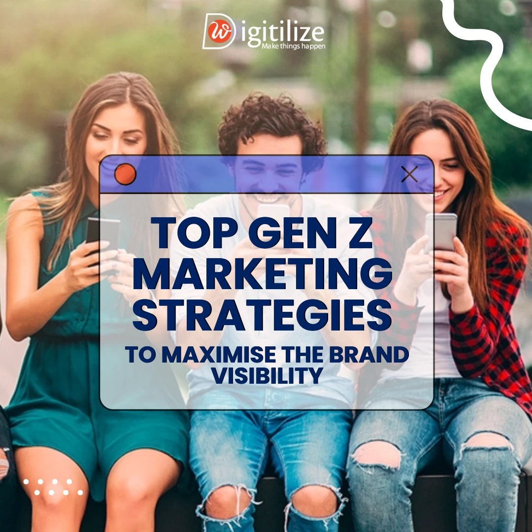 Top Gen Z Marketing Strategies to Maximise the Brand Visibility