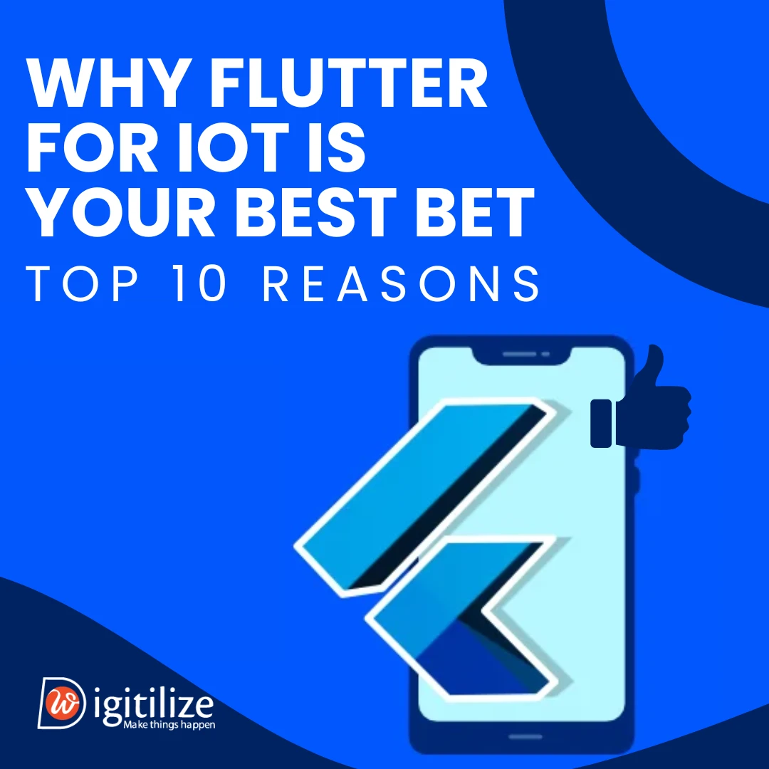 Why Flutter for IoT is Your Best Bet – Top 10 Reasons