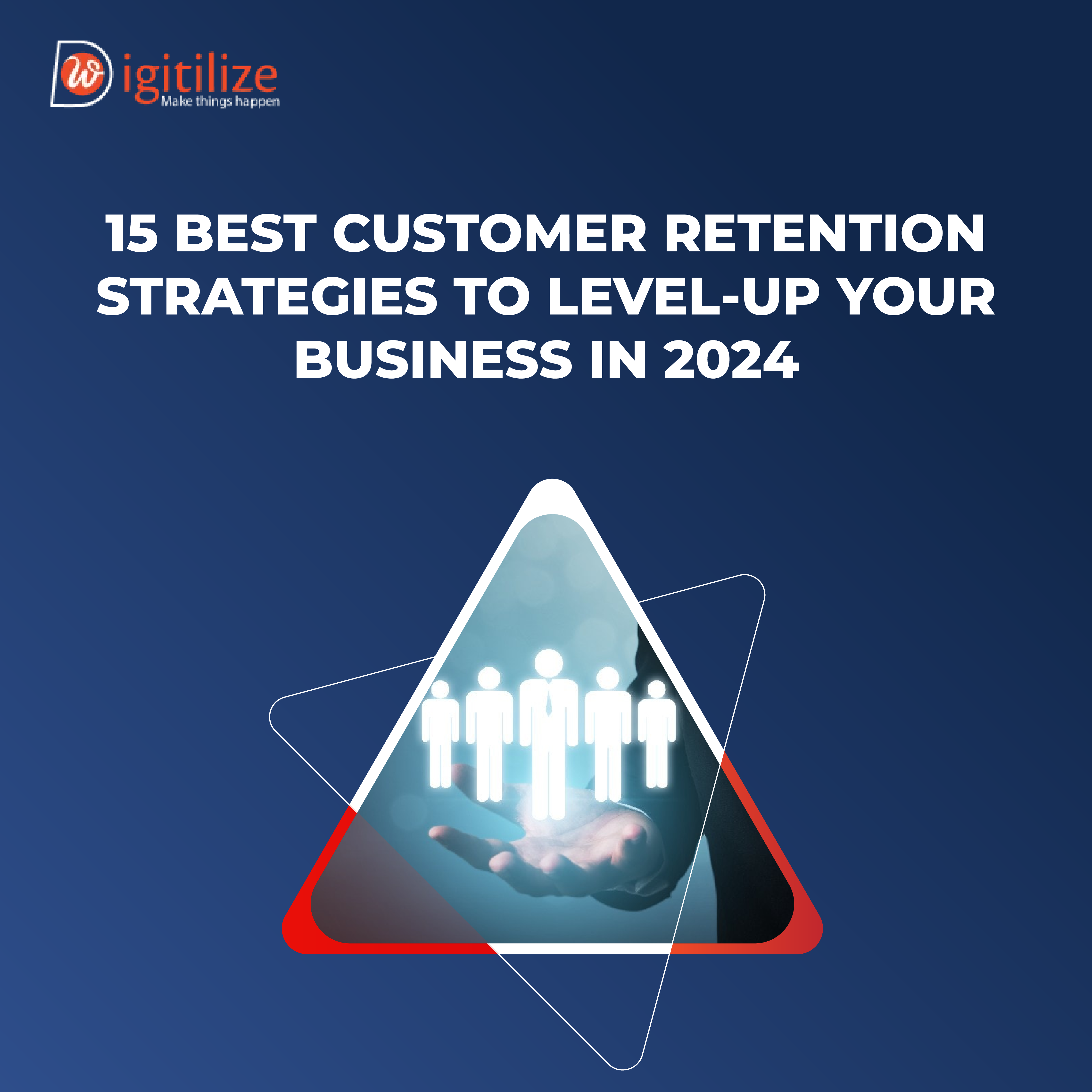 15 Best Customer Retention Strategies to Level-up Your Business in 2024